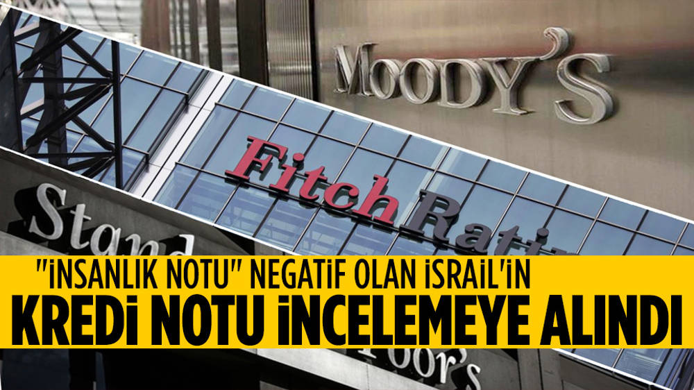 Fitch’ten sonra Moody's de İsrail’in notunu incelemeye aldı | Ankara Masası