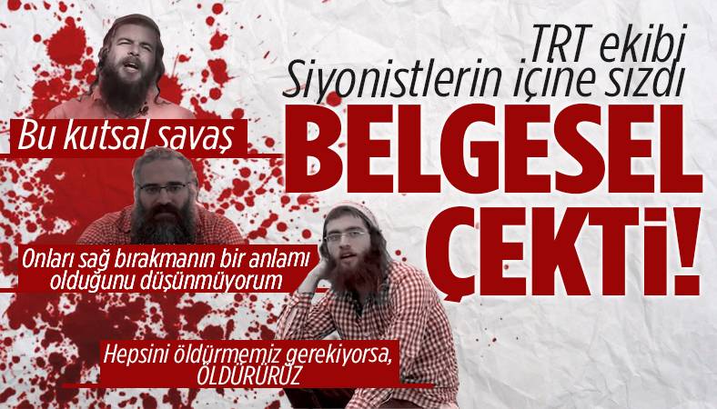 TRT ekibi Siyonistlerin içine sızdı, belgesel çekti! | Ankara Masası