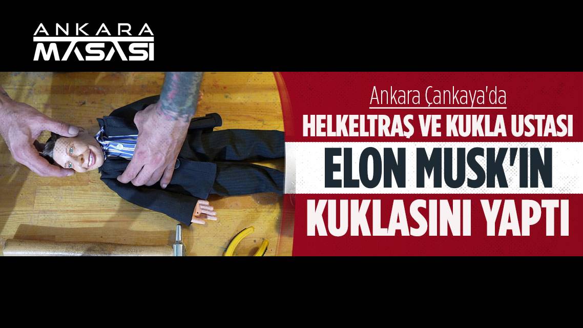 Ankaralı kukla sanatçısı, Elon Musk'ın kuklasını yaptı! | Ankara Masası