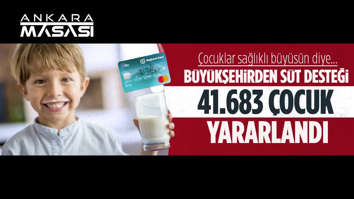 Ankara Büyükşehirden 41.683 çocuğa süt desteği! | Ankara Masası