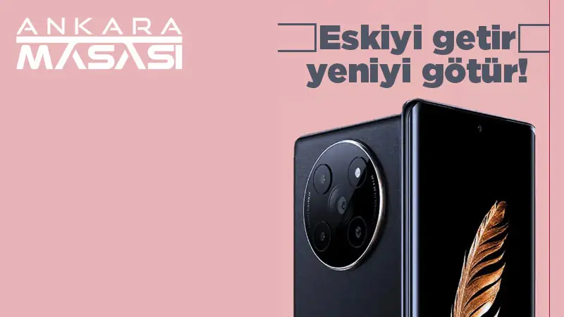 General Mobile'dan eskiyi getir kampanyası | Ankara Masası