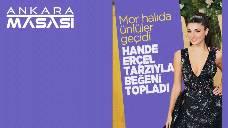 Hande Erçel'in Riyad'a damga vuran tarzı: Beğeni topladı! | Ankara Masası