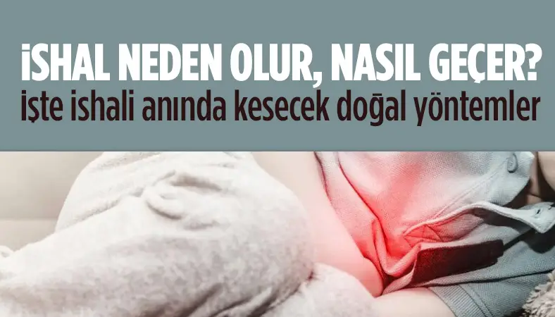 İshal neden olur, nasıl geçer? İşte ishali anında kesecek doğal ...